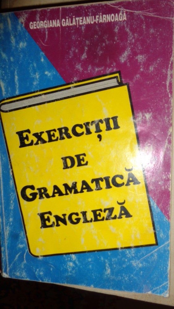 EXERCITII DE GRAMATICA ENGLEZA 573PAGINI= GEORGIANA GALATEANU | arhiva ...