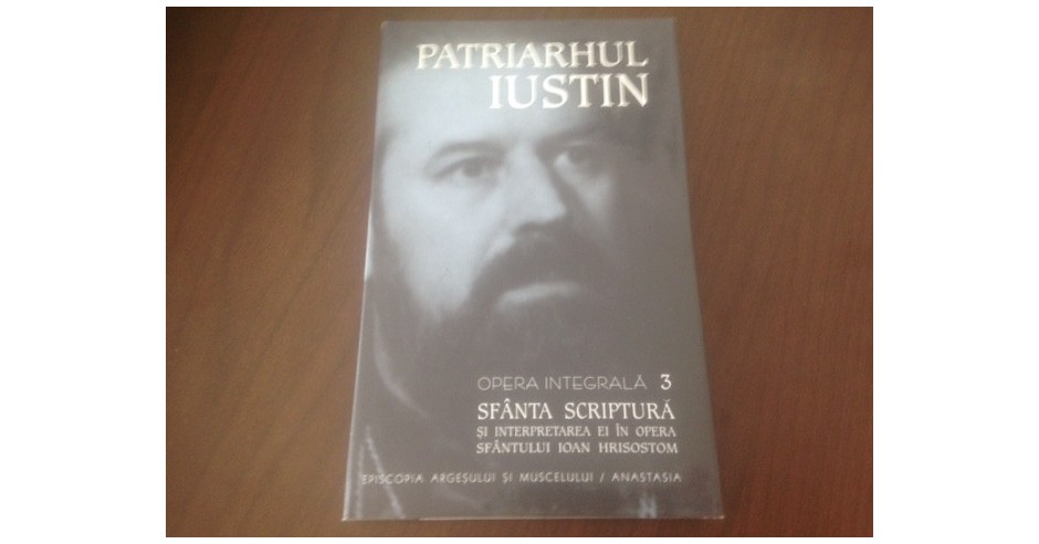 PATRIARHUL IUSTIN,3- SF SCRIPTURA SI INTERPRETAREA EI IN OPERA SF IOAN ...
