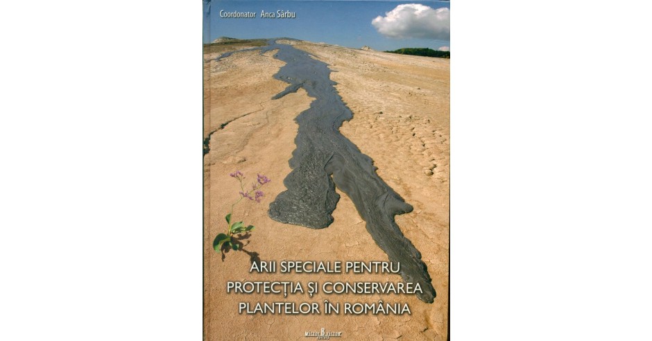 Arii speciale pentru protectia si conservarea plantelor in Romania ...
