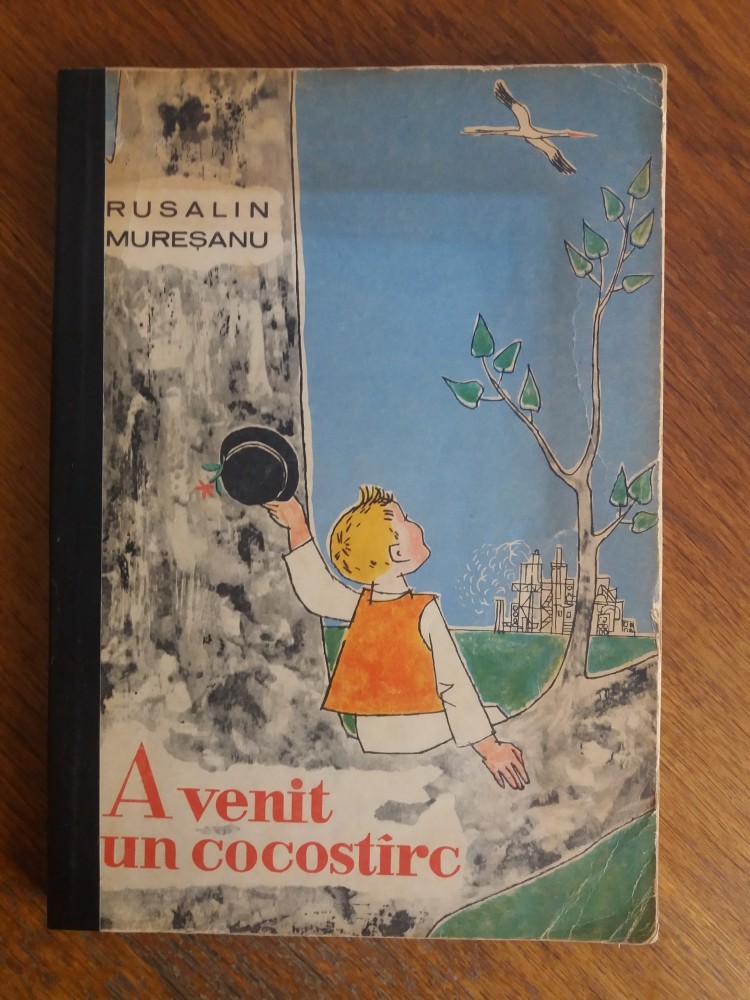 A venit un cocostarc - Rusalin Muresanu / C00P | arhiva Okazii.ro