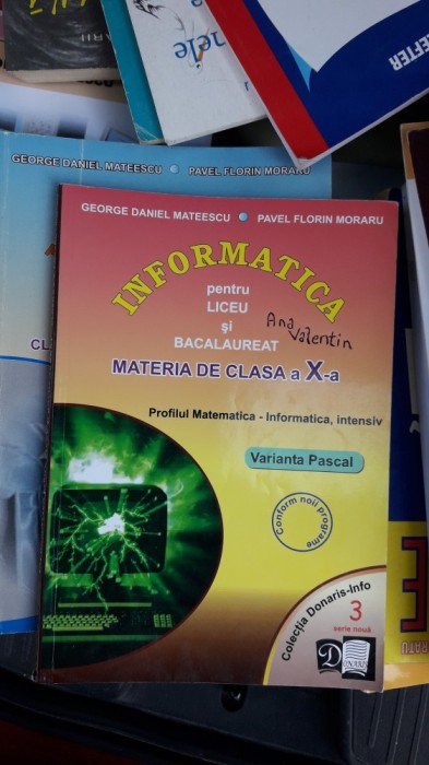 INFORMATICA CLASA A X A , PENTRU LICEU SI BACALAUREAT - PASCAL MORARU ... INFORMATICA CLASA A X A , PENTRU LICEU SI BACALAUREAT - PASCAL MORARU ...