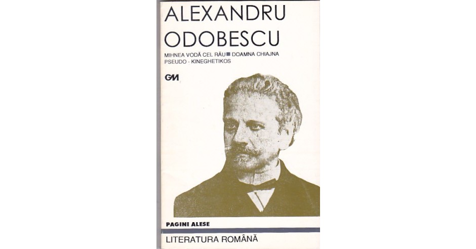 ALEXANDRU ODOBESCU - MIHNEA VODA CEL RAU. DOAMNA CHIAJNA. PSEUDO ...