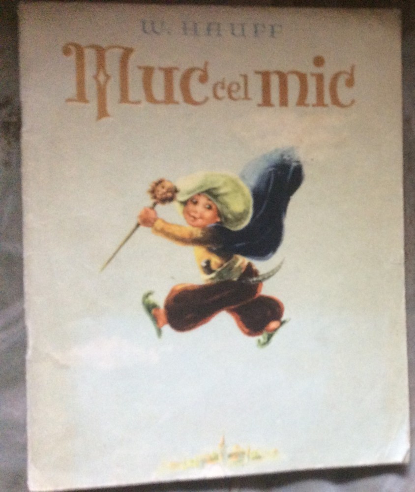 MUC CEL MIC - WILHELM HAUFF - 1965 - ILUSTRATII MARCELA CORDESCU ...