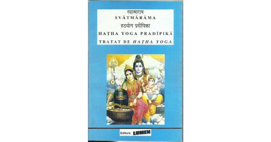 SVATMARAMA HATHA YOGA PRADIPIKA - TRATAT DE HATHA YOGA | arhiva Okazii.ro