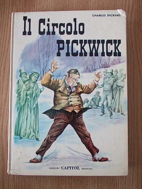 DICKENS- IL CIRCOLO PICKWICK- contine ilustratii color, in italiana ...