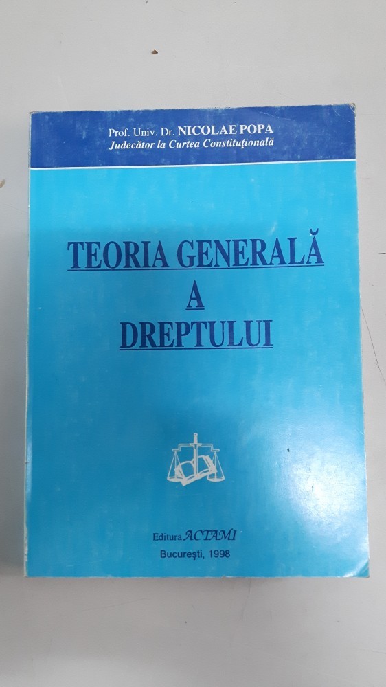 Teoria Generala A Dreptului - Nicolae Popa | arhiva Okazii.ro