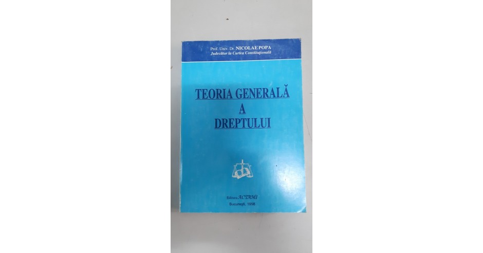 Teoria Generala A Dreptului - Nicolae Popa | arhiva Okazii.ro