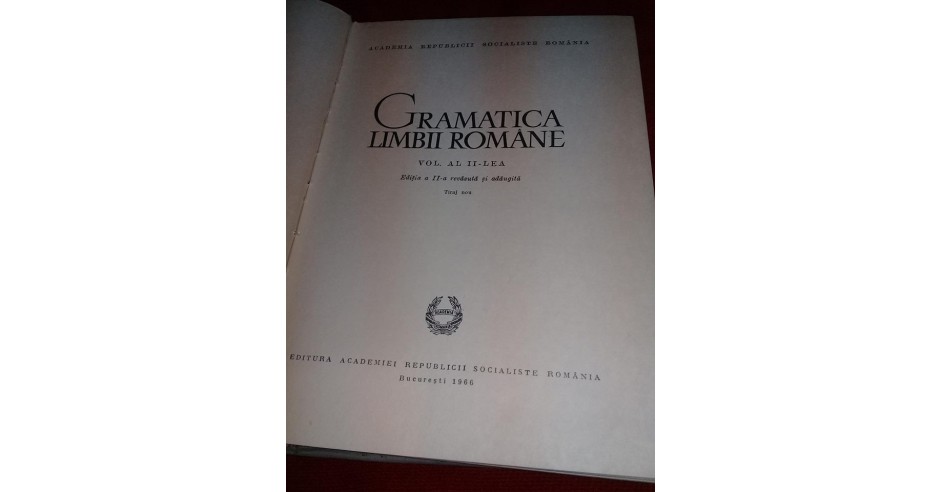 Gramatica Limbii Romane, vol. 2, 1966, Academiei Romane, Carte Veche de ...