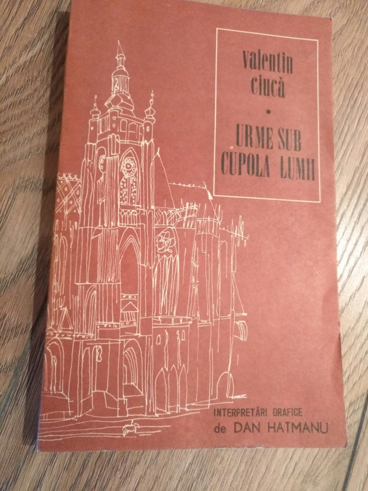 urme sub cupola lumii de valentin ciuca Rc | arhiva Okazii.ro