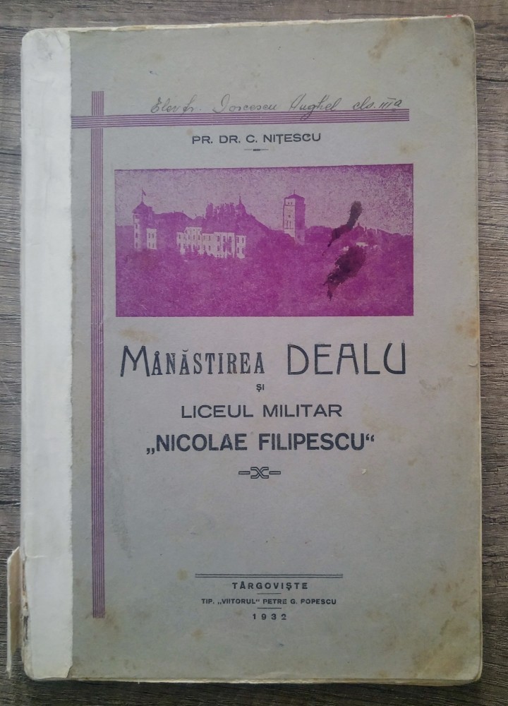 Manastirea Dealu si Liceul Militar ,,Nicolae Filipescu" - Pr. Dr. C ...