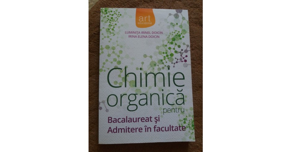 CULEGERE CHIMIE ORGANICA PT BAC+ADMITERE | arhiva Okazii.ro