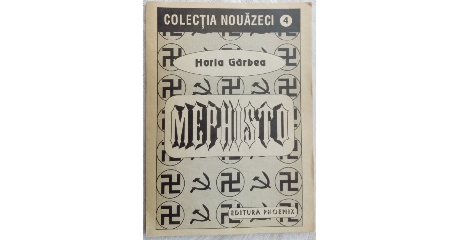 HORIA GARBEA - MEPHISTO (TEXTE PENTRU TEATRU, II) [EDITURA PHOENIX ...