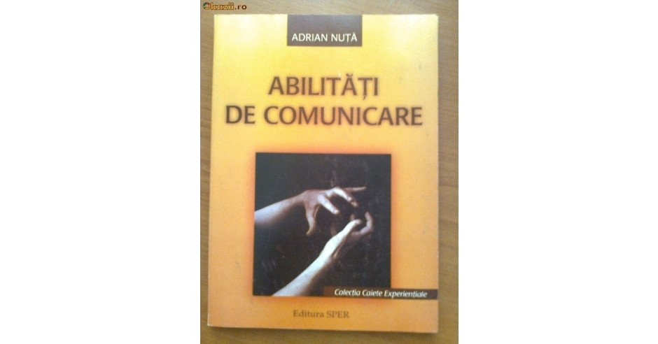 ABILITATI DE COMUNICARE-ADRIAN NUTA 2004 | arhiva Okazii.ro
