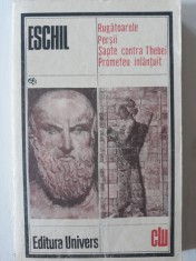 ESCHIL - RUGATOARELE*PERSII*SAPTE CONTRA THEBEI*PROMETEU INLANTUIT ...