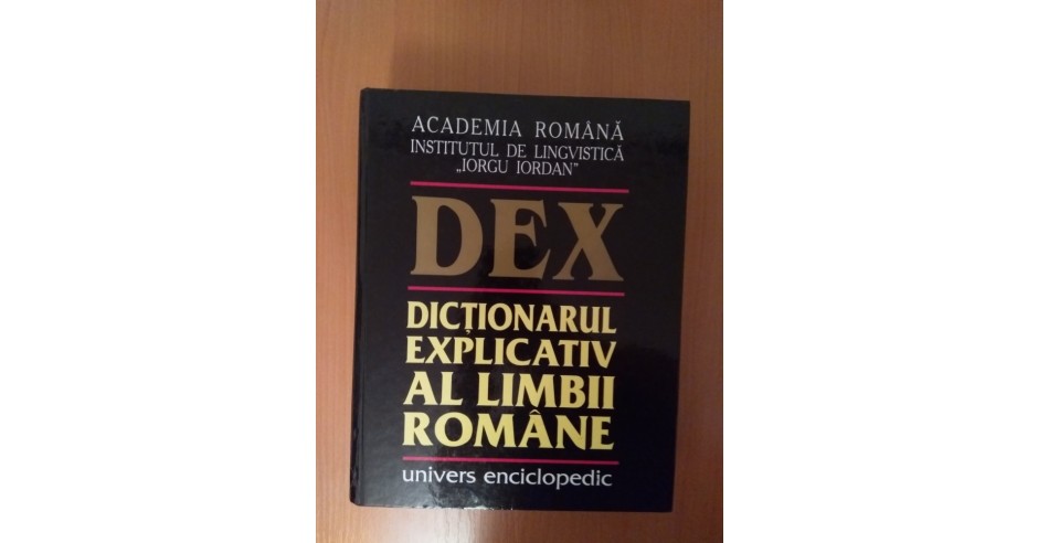 DEX Dictionar Explicativ al Limbii Romane stare perfecta! | arhiva ...