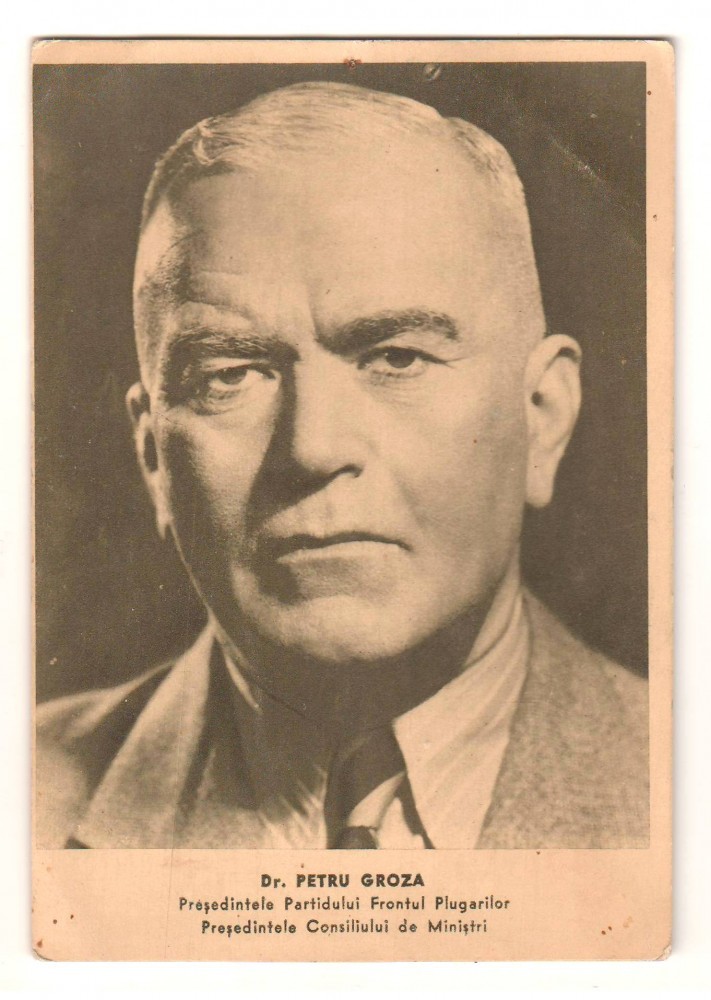 SV * Romania Dr. PETRU GROZA * Pre?edinte Partidul Frontul Plugarilor ...