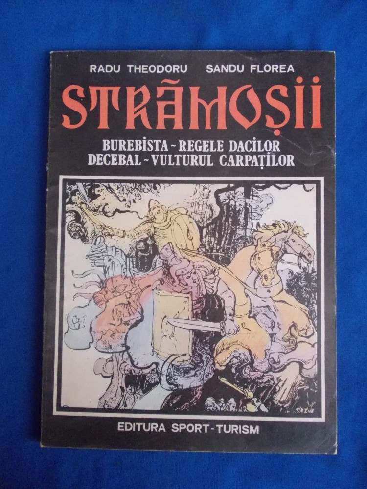 RADU THEODORU - STRAMOSII 1 _ BUREBISTA / DECEBAL * DESENE SANDU FLOREA ...