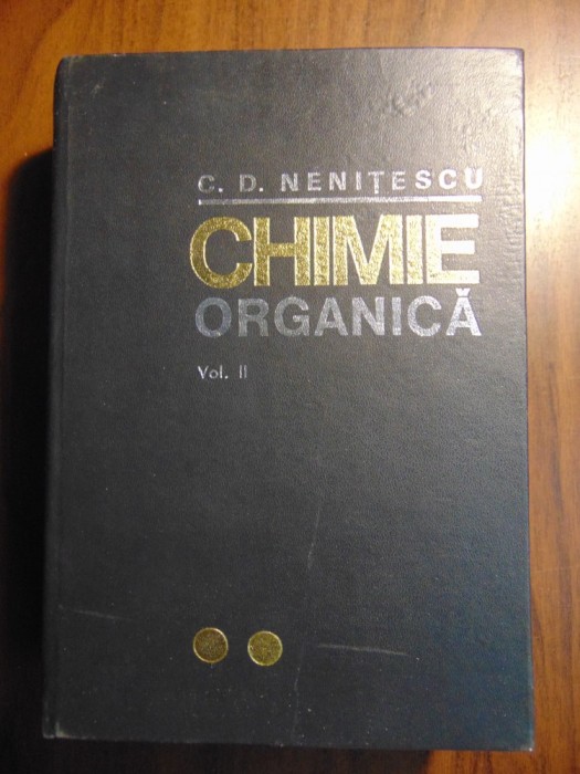 Chimie organica, vol 2 - Costin D. Nenitescu (1974) | Okazii.ro