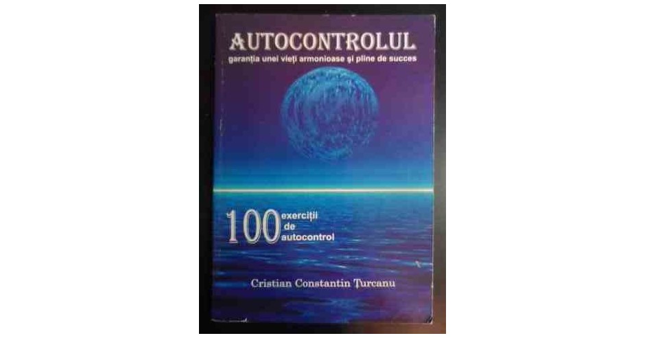 Autocontrolul Garantia Unei Vieti Armonioase Si Pline De Succ ...