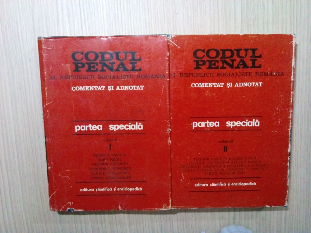 CODUL PENAL al R.S.R. - Adnotat * 2 Vol. Partea Speciala - Teodor ...