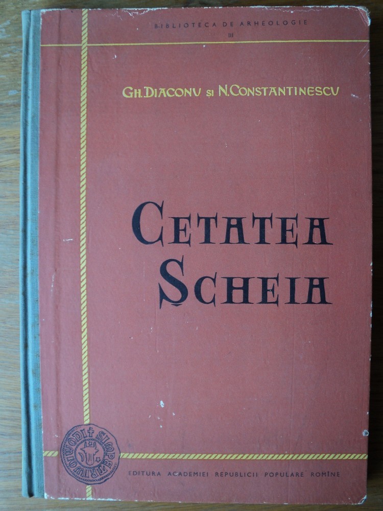 Cetatea Scheia : monografie arheologica / Gh. Diaconu si N ...