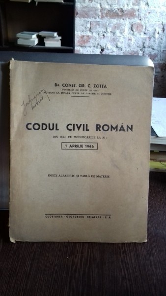 CODUL CIVIL ROMAN DIN 1864, CU MODIFICARILE LA ZI (1 APRILIE 1946 ...