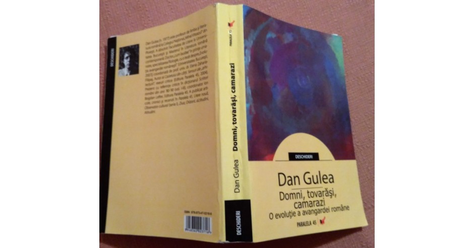 Domni, tovarasi, camarazi. O evolutie a avangardei romane.Cu autograf ...