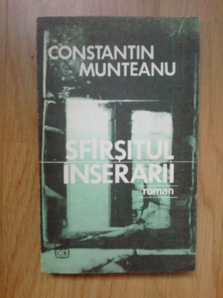 h0c Sfarsitul Inserarii - Roman - Constantin Munteanu | arhiva Okazii.ro