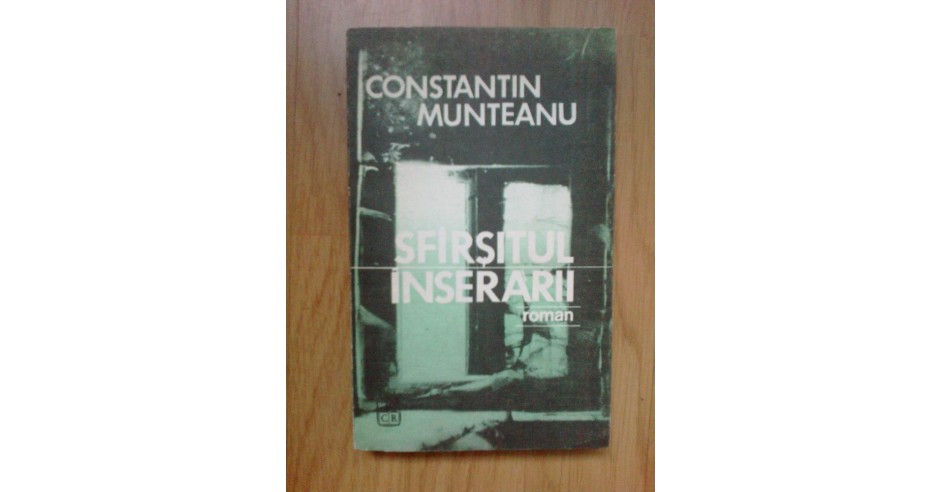 h0c Sfarsitul Inserarii - Roman - Constantin Munteanu | arhiva Okazii.ro