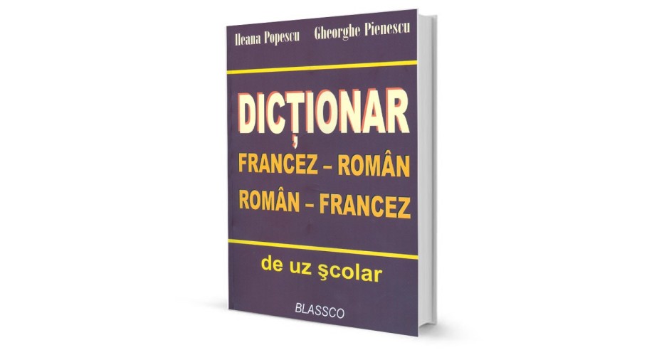 Dictionar francez-roman roman-francez (uz scolar) - Ileana Popescu ...