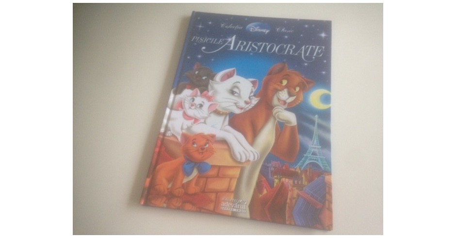 PISICILE ARISTOCRATE, COLECTIA DISNEY CLASIC. EDITURA EGMONT 2010 ...