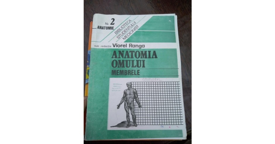 ANATOMIA OMULUI * MEMBRELE -VIOREL RANGA | arhiva Okazii.ro