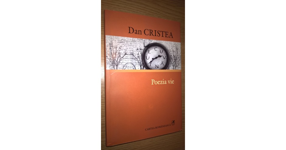 Dan Cristea - Poezia vie (Editura Cartea Romaneasca, 2008) | arhiva ...