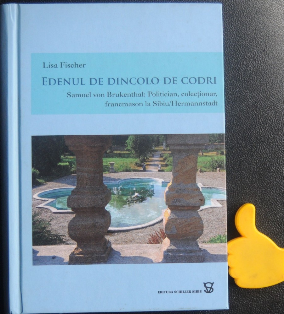 Edenul de dincolo de codri Samuel von Brukenthal Lisa Fischer | arhiva ...