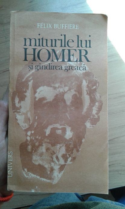 Miturile lui Homer si gandirea greaca – Felix Buffiere | arhiva Okazii.ro