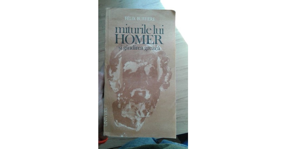 Miturile lui Homer si gandirea greaca – Felix Buffiere | arhiva Okazii.ro