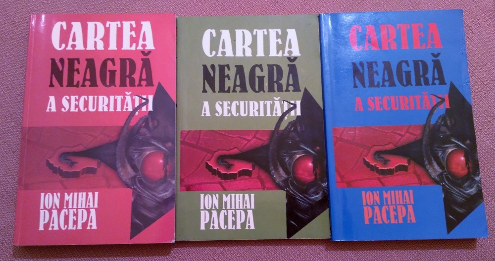 Cartea Neagra A Securitati. 3 Volume - Ion Mihai Pacepa | arhiva Okazii.ro