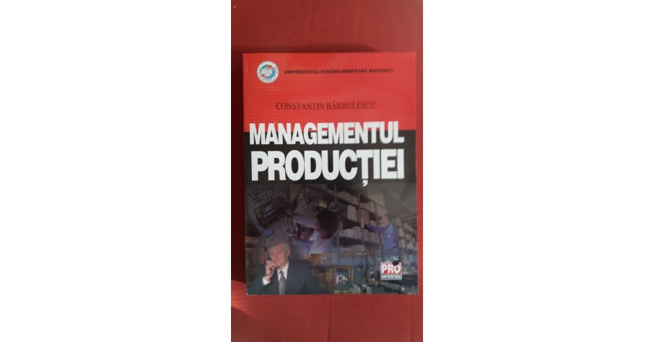 Constantin Barbulescu - Managementul productiei | arhiva Okazii.ro
