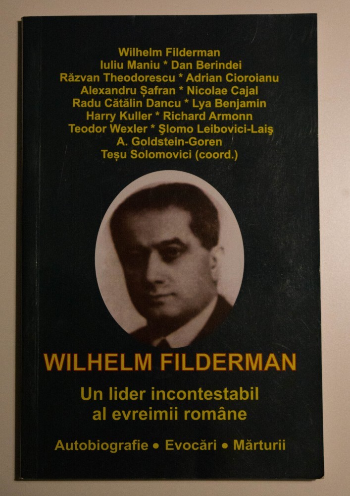Te?u Solomovici(coord.) - Wilhelm Filderman - un lider incontestabil al ...