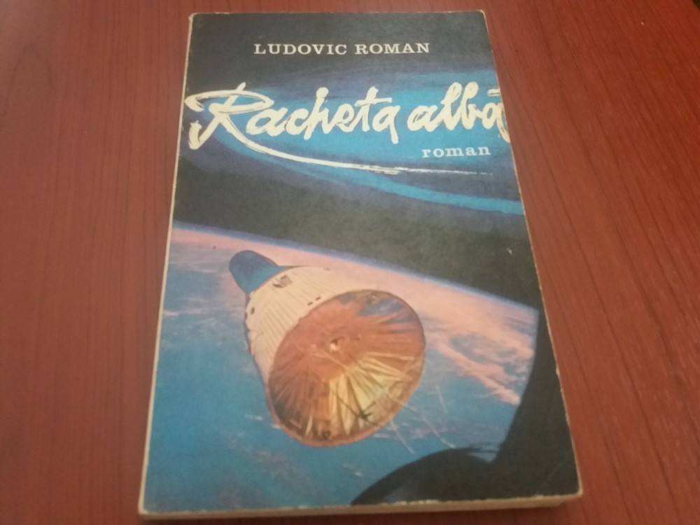 LUDOVIC ROMAN - RACHETA ALBA | arhiva Okazii.ro