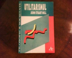 John Stuart mill Utilitarismul | arhiva Okazii.ro