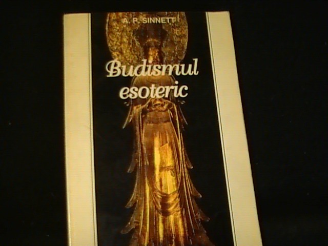 BUDISMUL ESOTERIC-A.P. SINNET-SAU POZITIVISMUL HINDUS-TRAD.ILIE ILIESCU ...