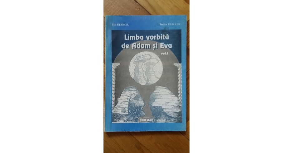 Limba vorbita de Adam si Eva, vol. 1 (1996) alfabet antic scriere veche ...