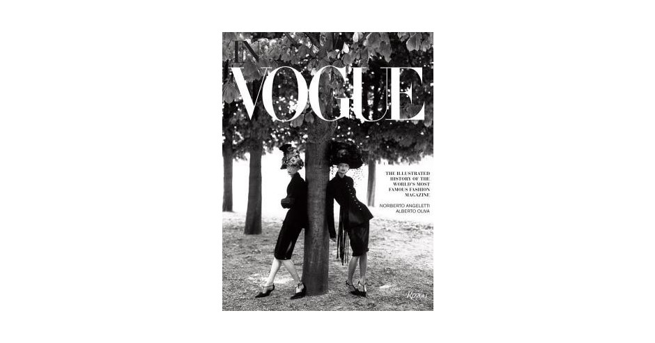 In Vogue: An Illustrated History of the World's Most Famous Fashion ...
