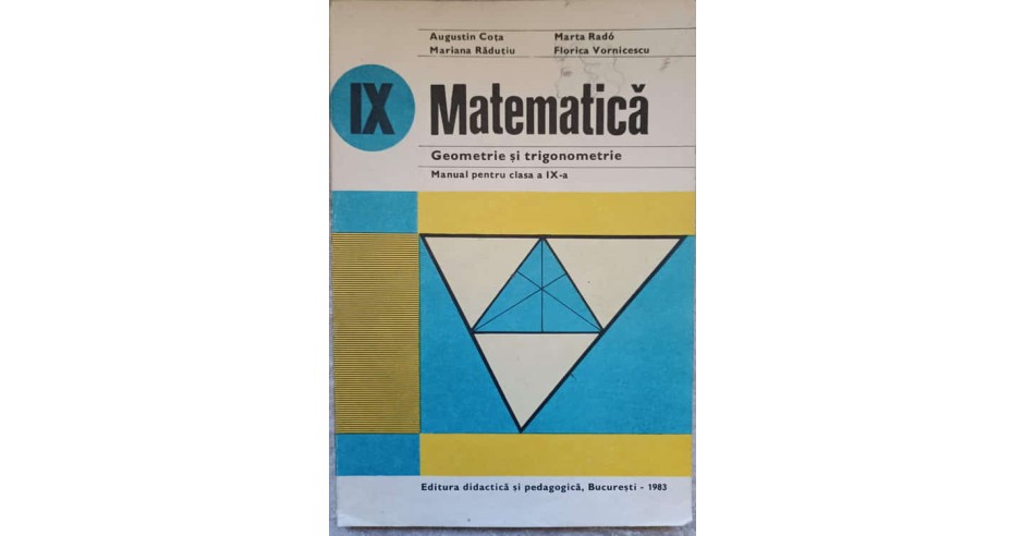 MATEMATICA. GEOMETRIE SI TRIGONOMETRIE. MANUAL PENTRU CLASA A IX-A-A ...