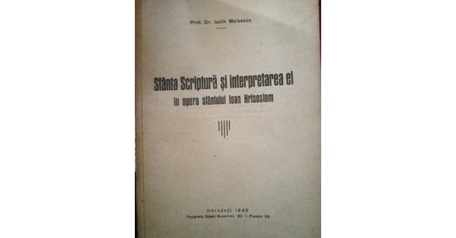 Sfanta Scriptura, Sf. Ioan Hrisostom (Pr. Dr. Iustin Moisescu, dedica ...