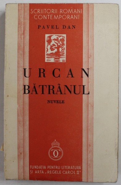 URCAN BATRANUL , nuvele de PAVEL DAN , 1938 , COTOR CU DEFECTE | arhiva ...