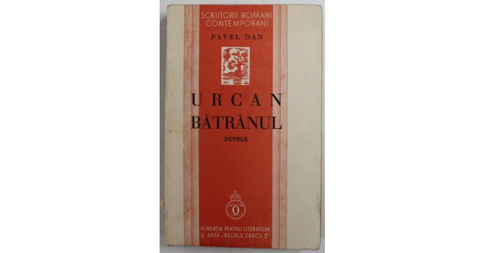 URCAN BATRANUL , nuvele de PAVEL DAN , 1938 , COTOR CU DEFECTE | arhiva ...