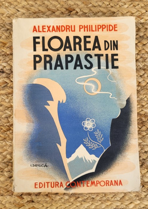 ALEXANDRU PHILIPPIDE - FLOAREA DIN PRAPASTIE ( NUVELE ) - EDITIA 1-A ...