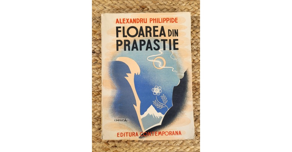 ALEXANDRU PHILIPPIDE - FLOAREA DIN PRAPASTIE ( NUVELE ) - EDITIA 1-A ...